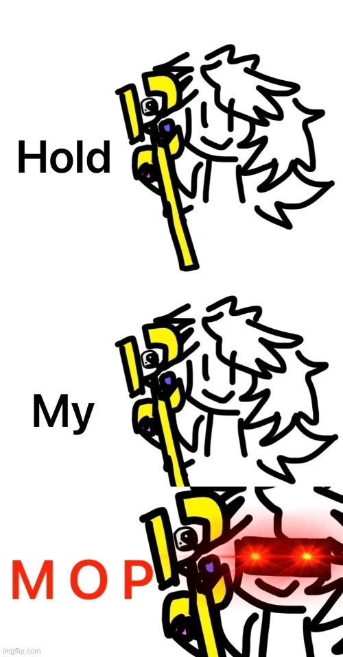 Hold my mop (click for full pic) | Fandom
