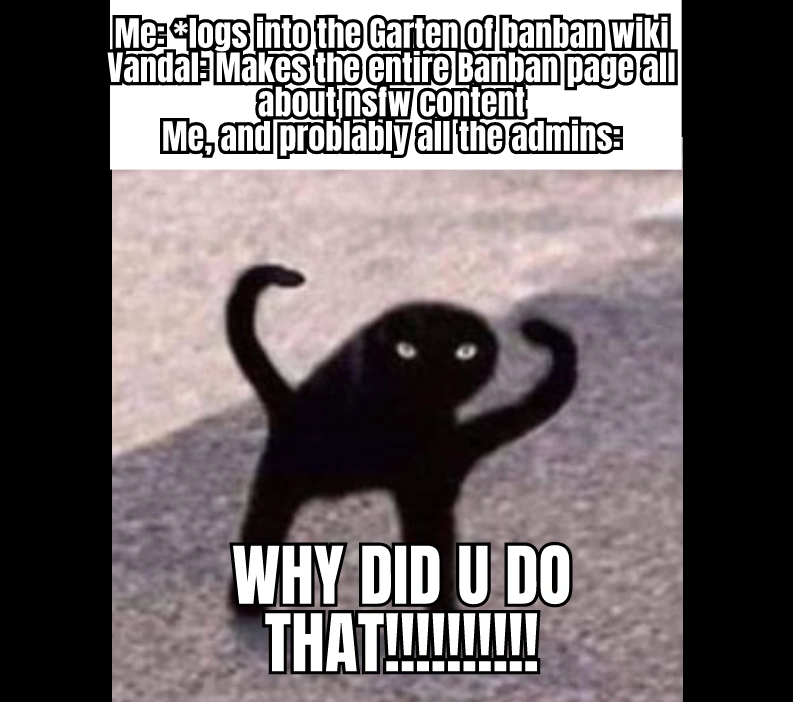 I dunno why i made this meme | Fandom