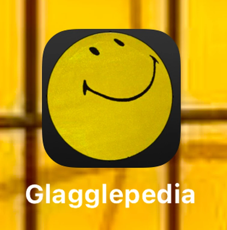 Bet you guys don’t have the glagglepedia app | Fandom