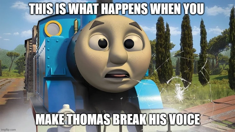Too Loud Thomas meme | Fandom