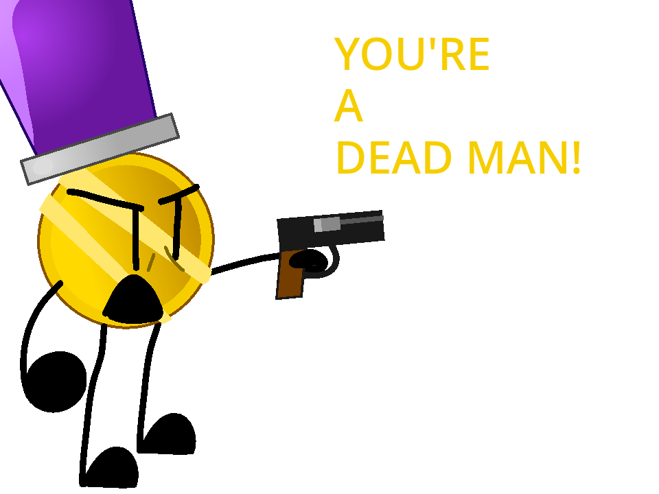 "YOU'RE A DEAD MAN!" (new osc ocs yippee) | Fandom