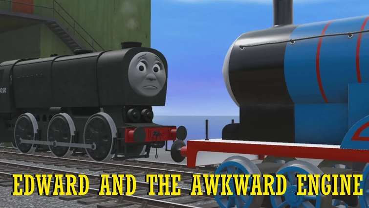 Remember this? Edward & The Awkward Engine | Fandom