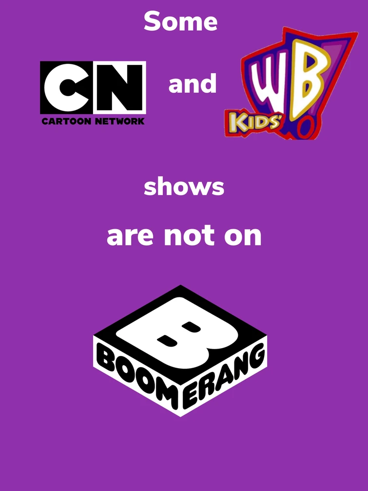 Some Cartoon Network and Kids’ WB shows are not on Boomerang. | Fandom