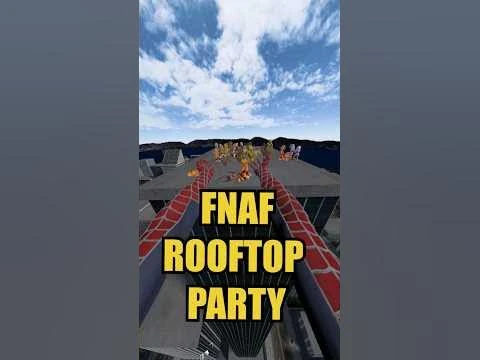 Fnaf rooftop party | Fandom
