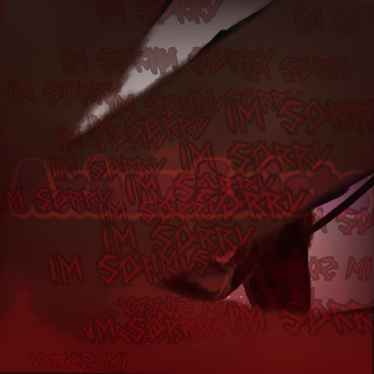 "IM SORRY IM SORRY IM SORRY IM SORRY" | Fandom