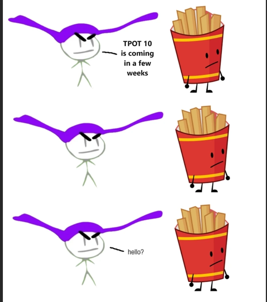 When do you think TPOT 10 comes out? | Fandom