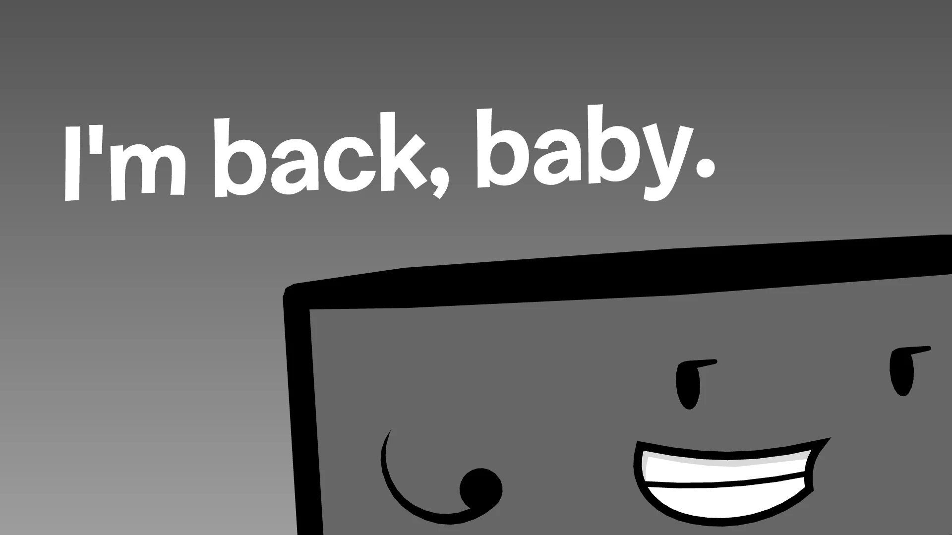 I'm back, baby. | Fandom