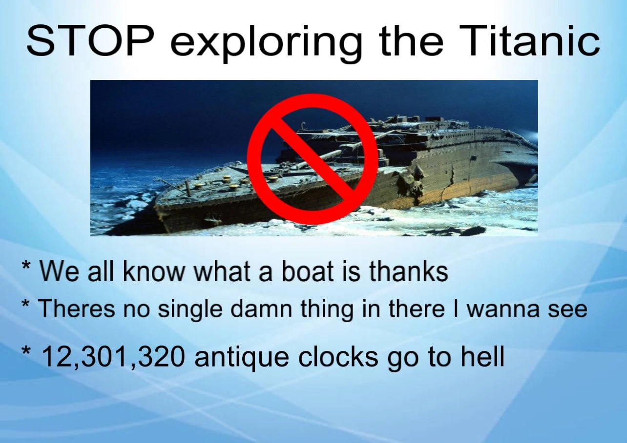 STOP EXPLORING THE TITANIC!!!! | Fandom