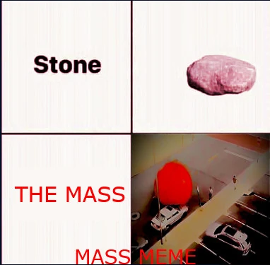 mass meme i love the mass mass mass mmmmm yeah mass me up oh yeah mmmm ...