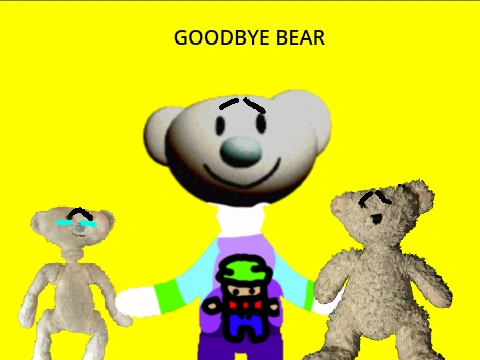goodbye bear | Fandom