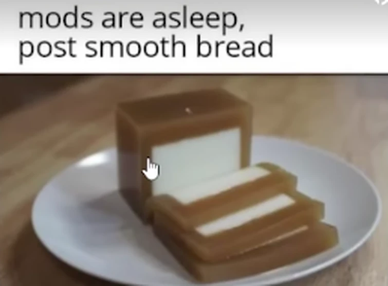HEY MODS R ALSEEP POST SMOOTH BREAD | Fandom