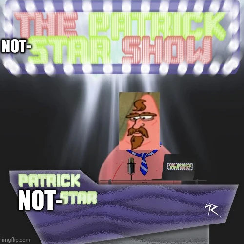 The Patrick not-star show | Fandom