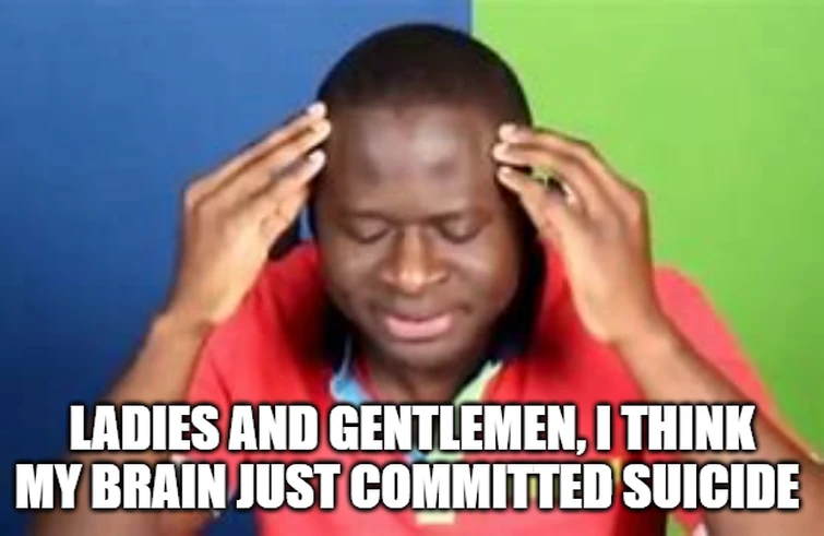 My brain is exploding from stupidity… | Fandom