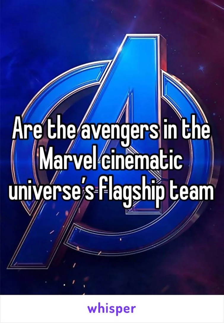 Are the avengers the Marvel cinematic universes flagship team | Fandom