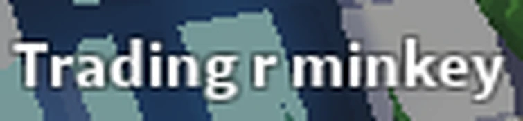 trading r minkey | Fandom