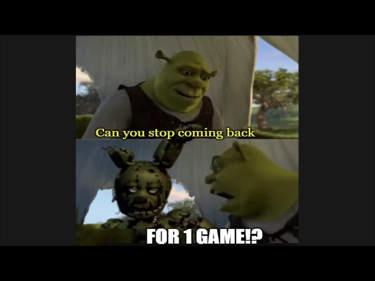 William, stop coming back. (Meme) | Fandom