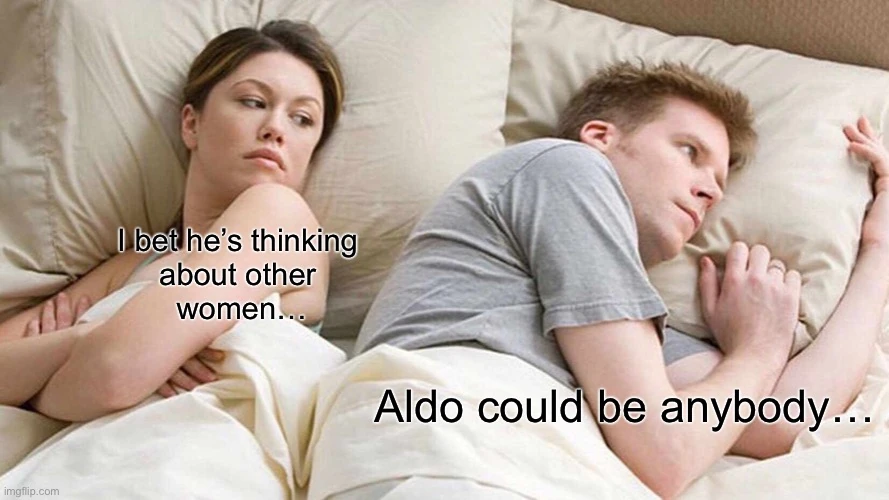 Made a few Aldo memes | Fandom