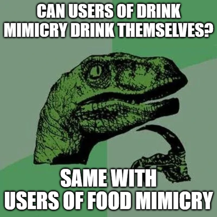 Food and Drink Mimicry. Meme I made | Fandom