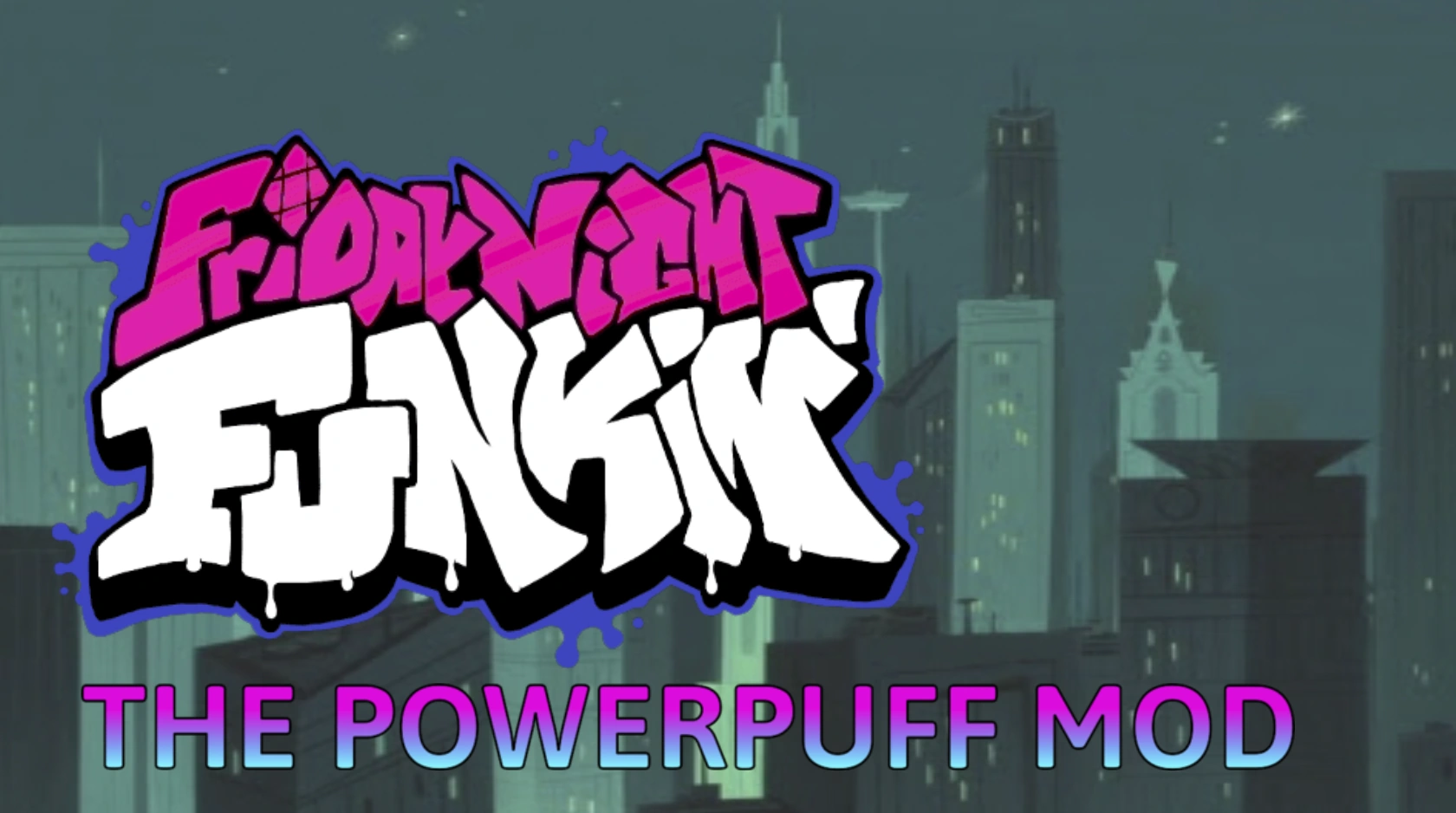 The Powerpuff Girls FNF Mod by Neonight! | Fandom