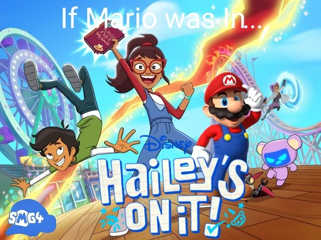 If Mario was In... Hailey's On It! by SMG4 gift for Disney Channel ...