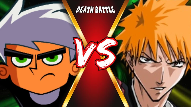 Danny Phantom VS Ichigo Kurosaki (Nickelodeon VS Bleach) | Fandom