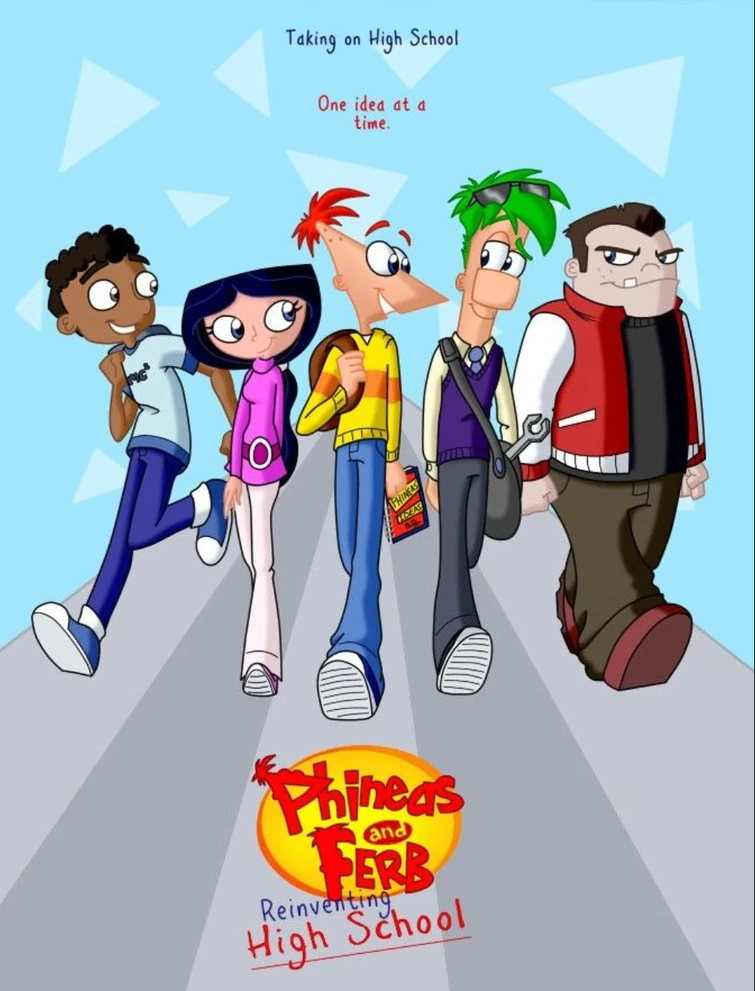 Phineas and Ferb Reinventing High School | Fandom