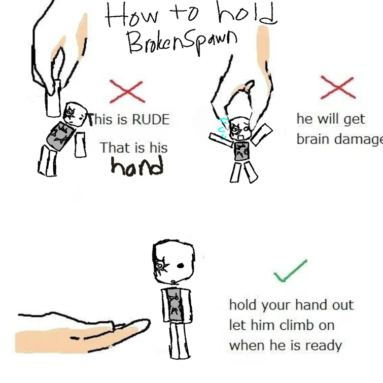 How to hold ur BrokenSpawn | Fandom