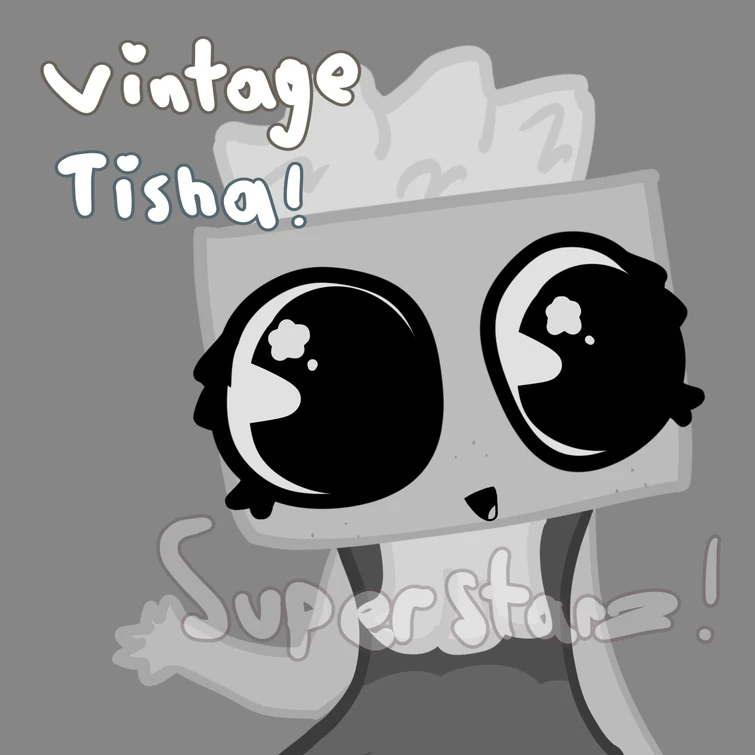 Vintage Tisha :3 | Fandom