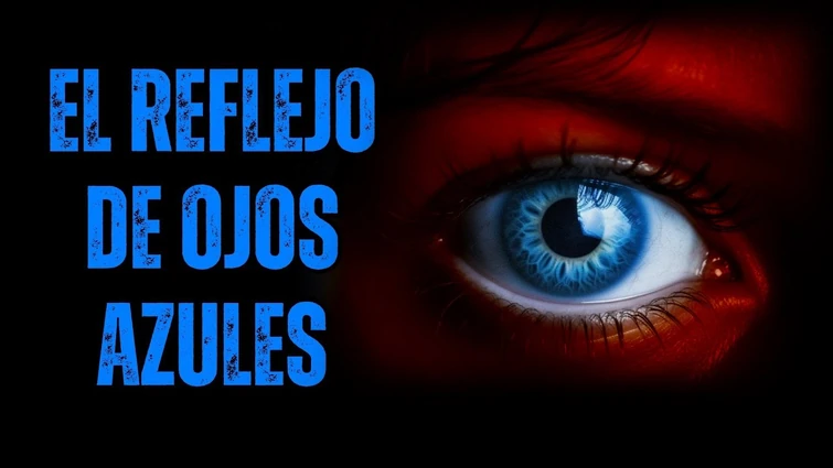 El Reflejo de Ojos Azules | Fandom