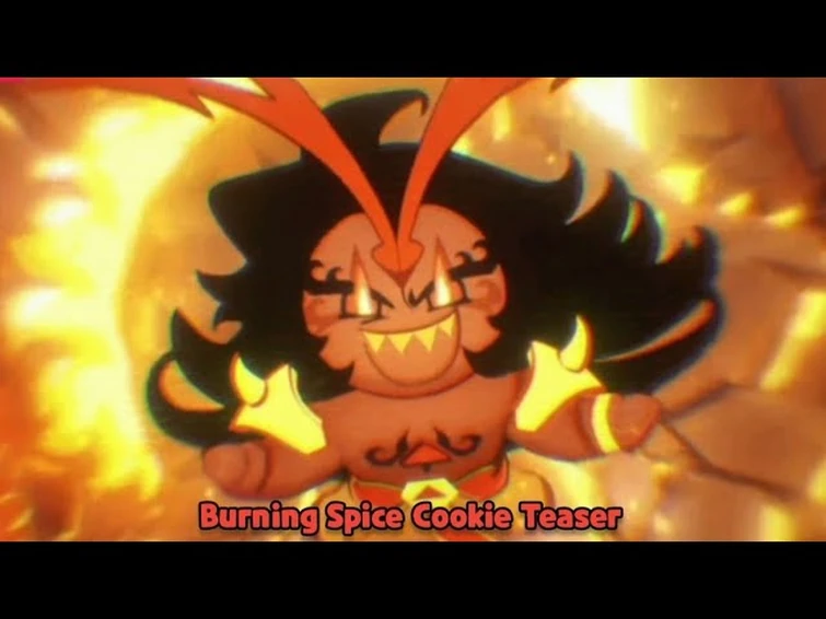 Teaser trailer came out for Burning Spice cookie!!! | Fandom