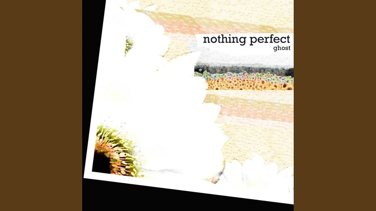 PERFECT NOTHING | Fandom