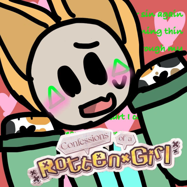 Confessions of a Rotten Girl | Fandom