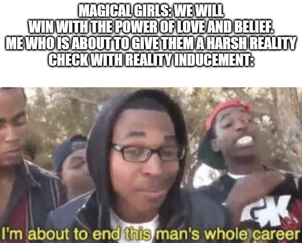 Harsh reality check meme i made | Fandom