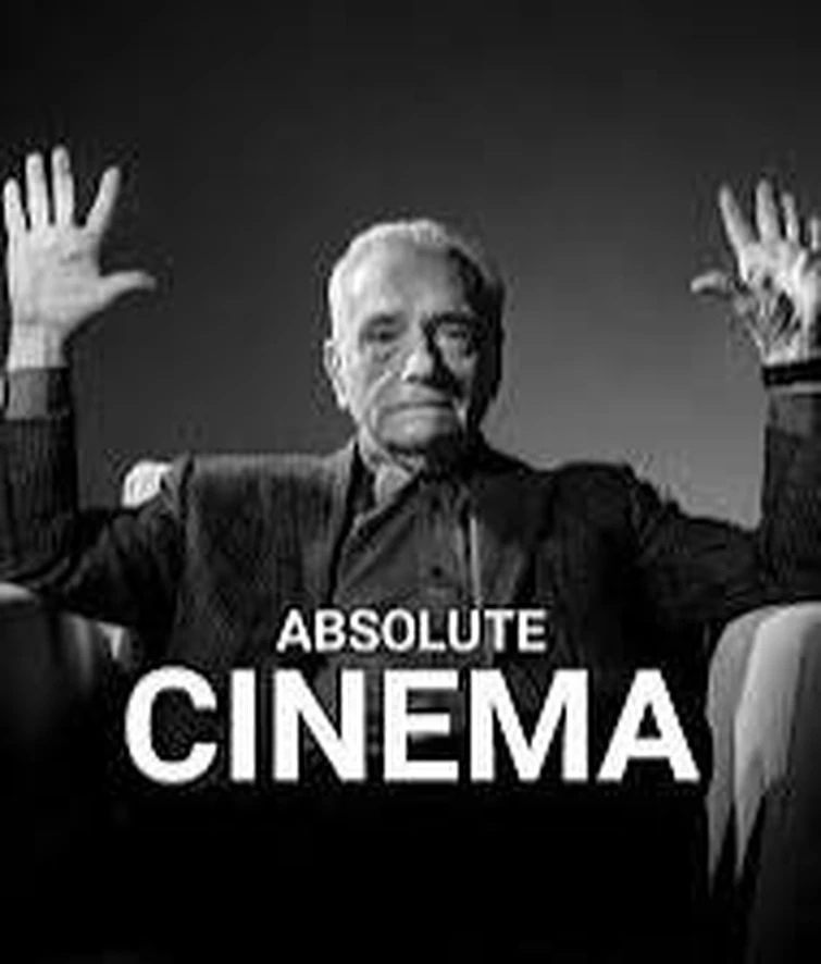 Absolute cinema | Fandom