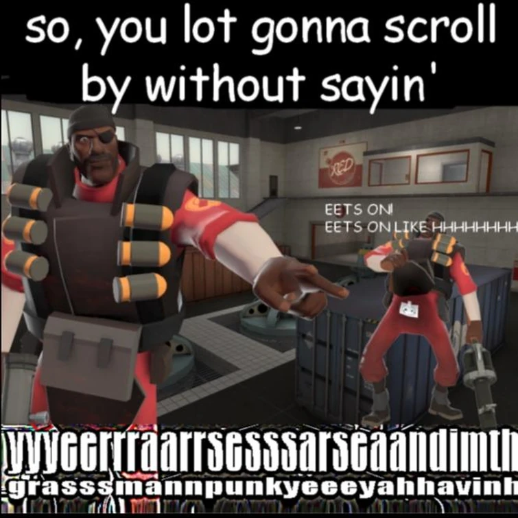 So, you lot gonna scroll by without saying | Fandom