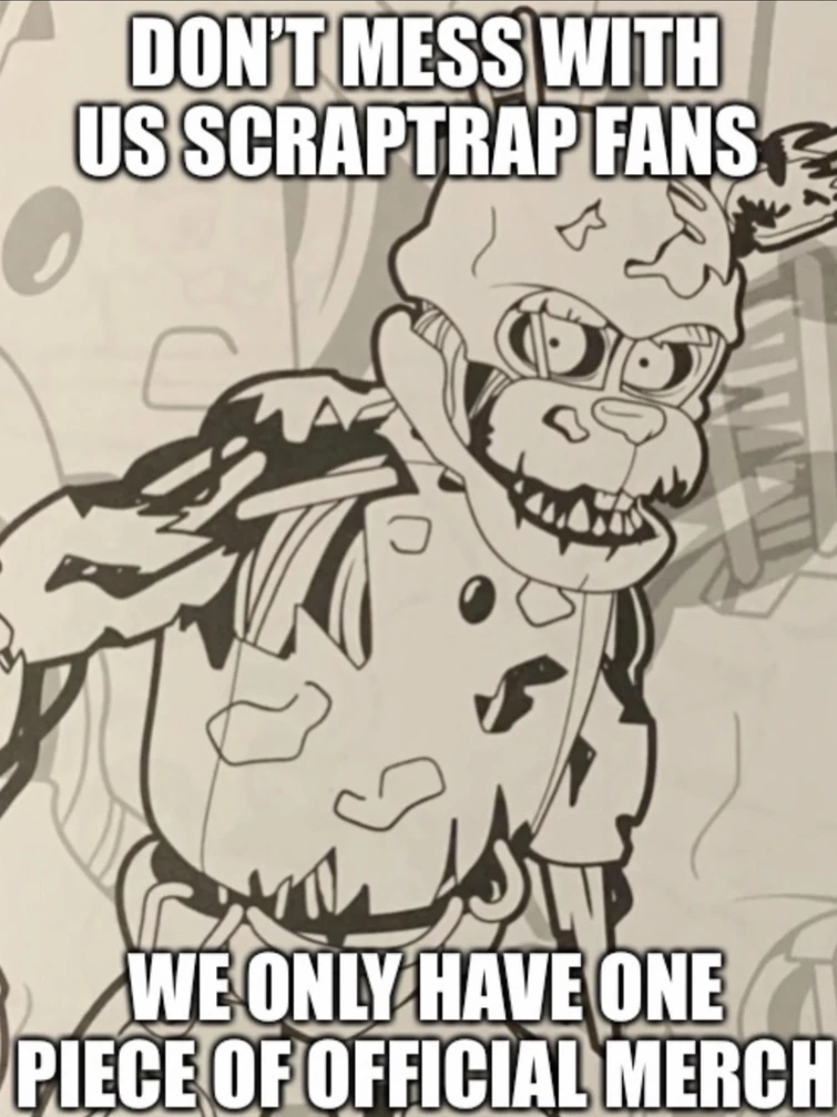 Scraptrap meme | Fandom