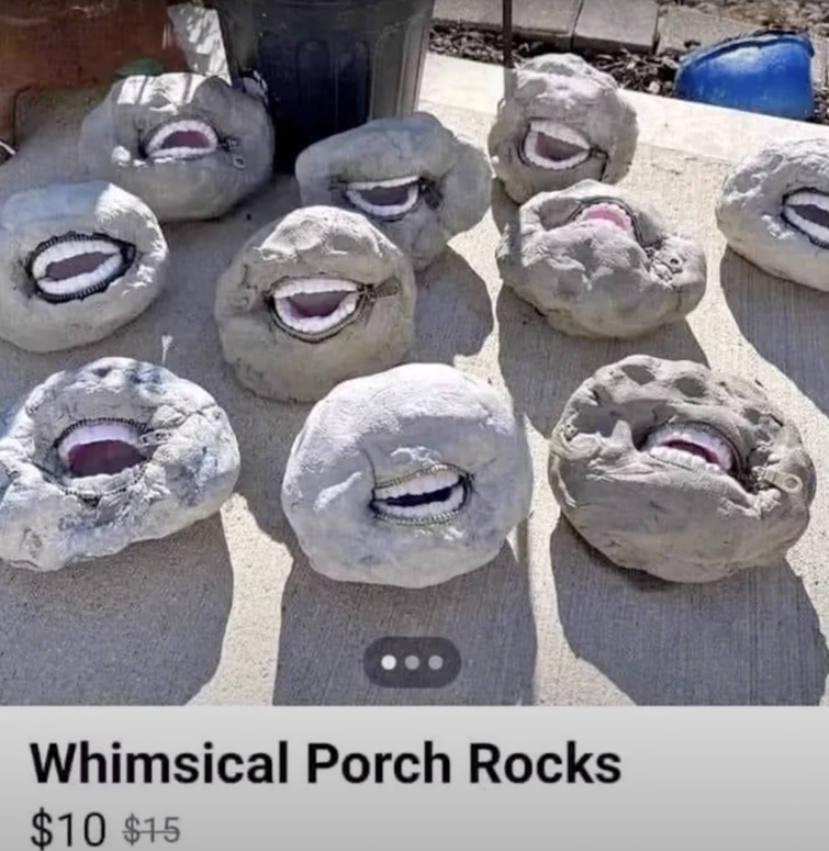 would you like to buy some whimsical porch rocks | Fandom