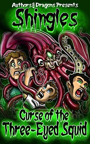 Curse of the Three-Eyed Squid | Authors and Dragons Presents Shingles ...
