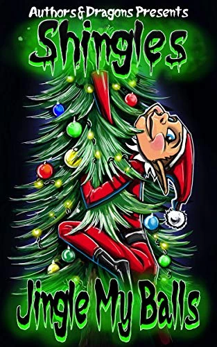 Jingle My Balls | Authors and Dragons Presents Shingles Wiki | Fandom