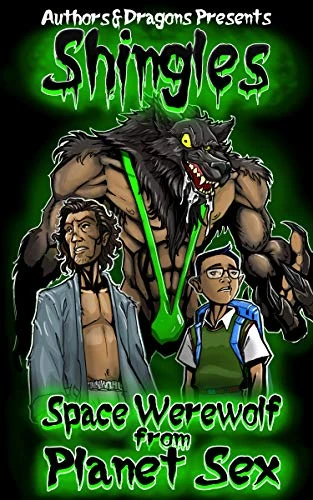Space Werewolf From Planet Sex | Authors and Dragons Presents Shingles ...