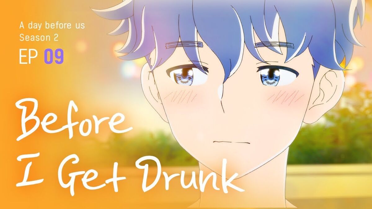 Before I Get Drunk A Day Before Us Wiki Fandom