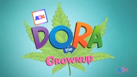 Dora The Grownup | A-O-K Wiki | Fandom