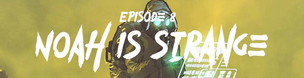 Noah is Strange | A Void Society Wiki | Fandom