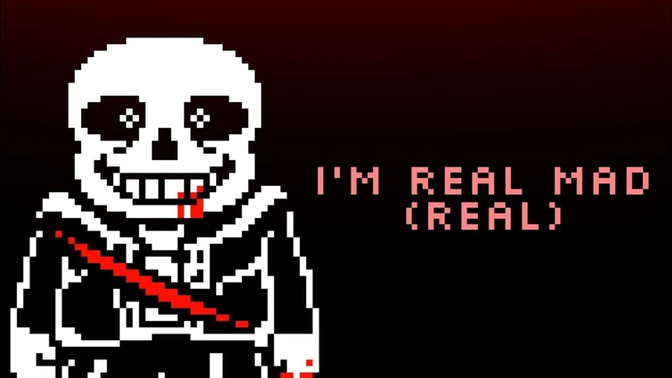 sans but he is mad (real) | Fandom