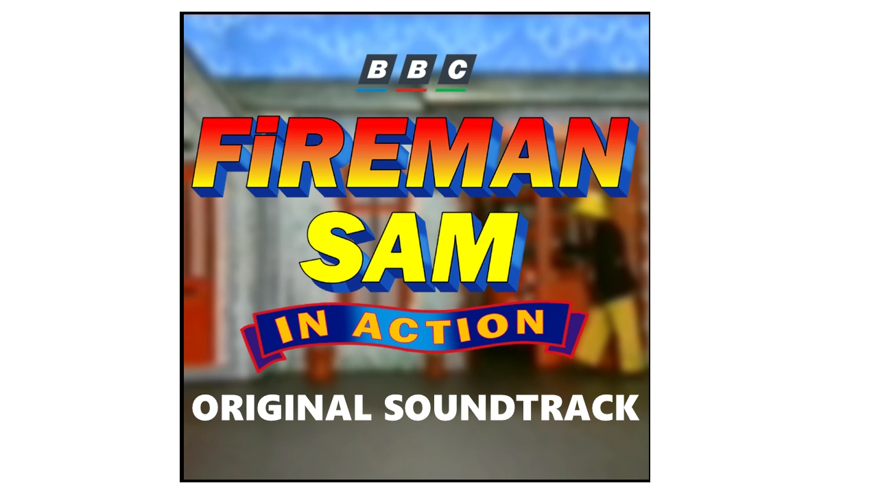 Fireman Sam In Action Soundtrack | Fandom