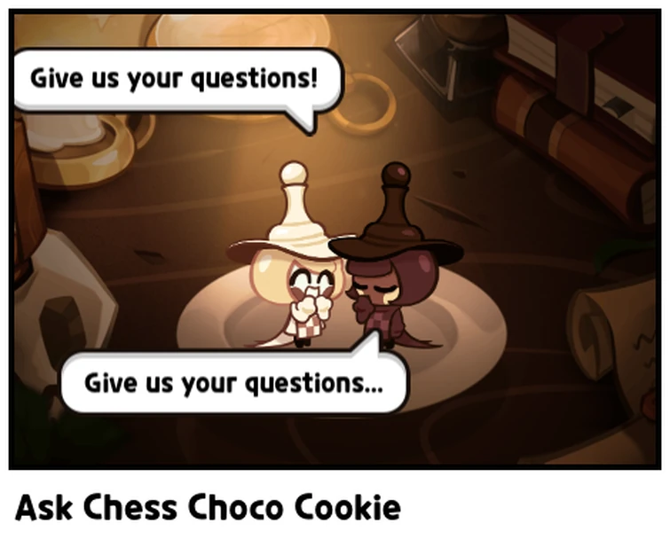 Ask Chess Choco Cookie! | Fandom