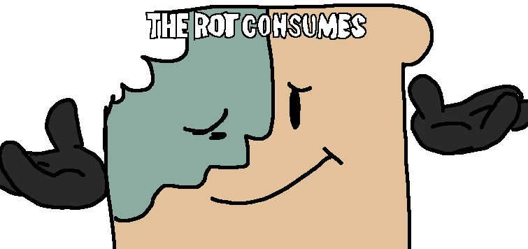 The rot consumes 🤷 | Fandom