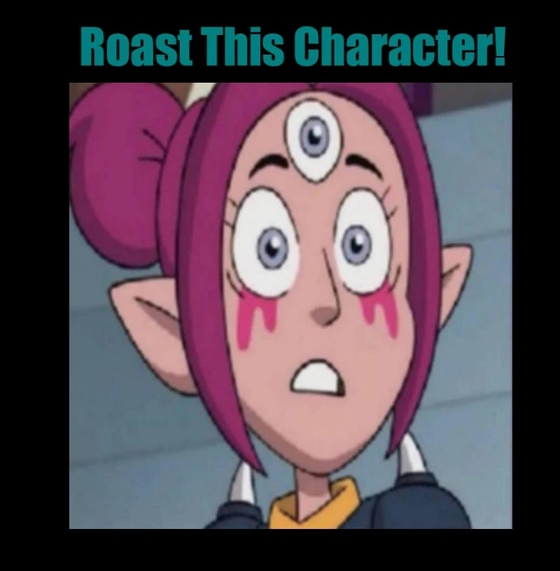 Roast this character part 2 | Fandom