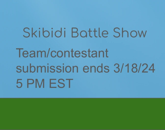 I am making a new series (please submit teams or I will cancel Skibidi ...