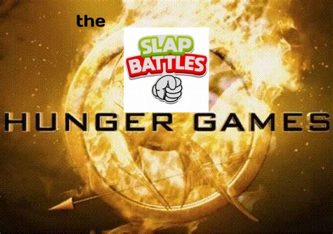The Slap Battles Hunger Games 1 | Fandom